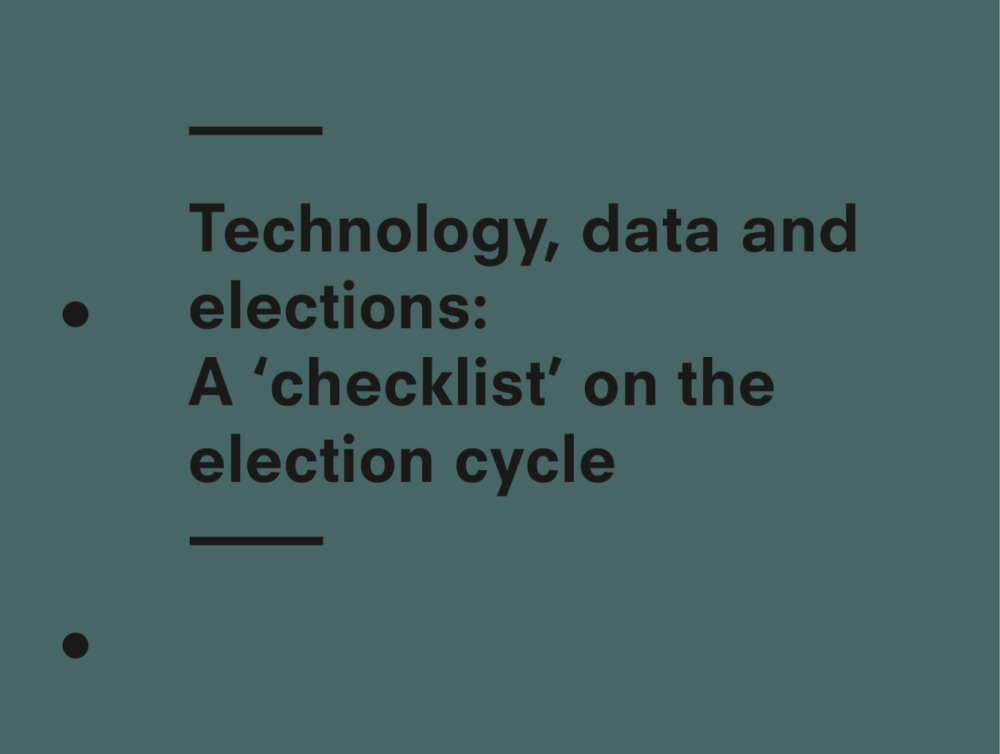 Technology, data and elections: A 'checklist' on the election cycle | PI